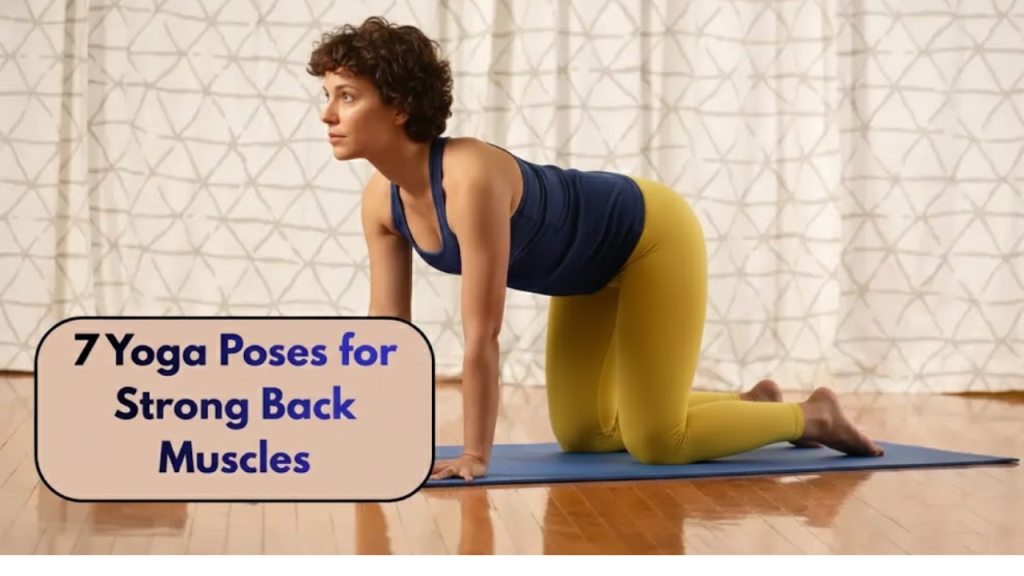 7 Best Yoga Poses for Strong Back Muscles and Better Posture